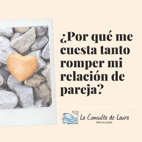Romper mi relación de pareja, ¿por qué me cuesta tanto? - La Consulta ...
